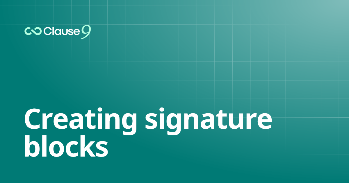 Creating signature blocks | Clause9
