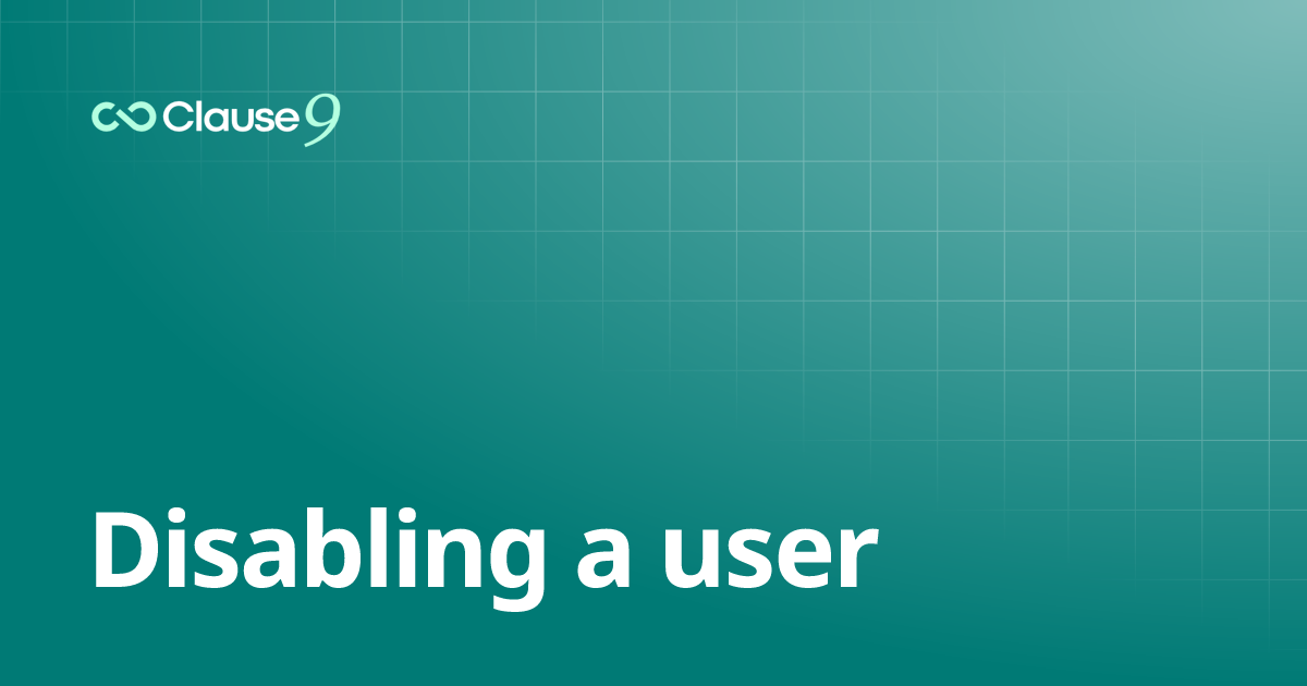 Disabling a user | Clause9
