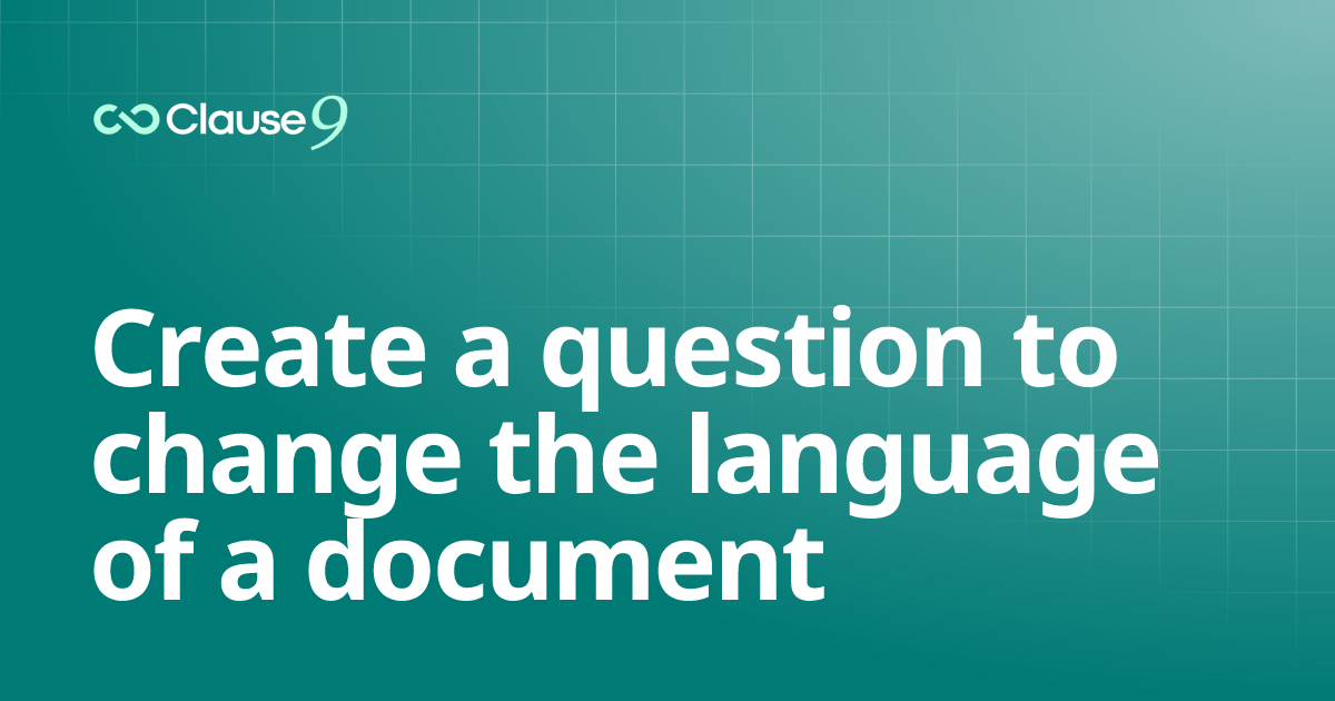 Create a question to change the language of a document | Clause9