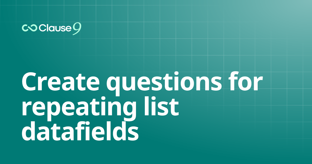 Create questions for repeating list datafields | Clause9