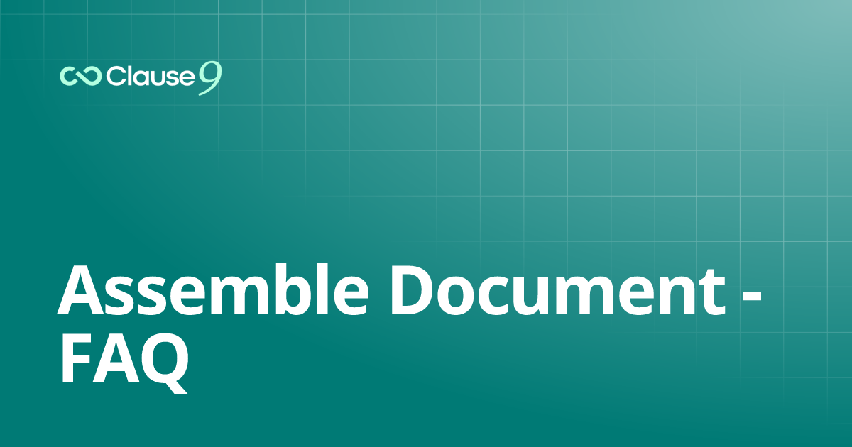 Assemble Document - FAQ | Clause9