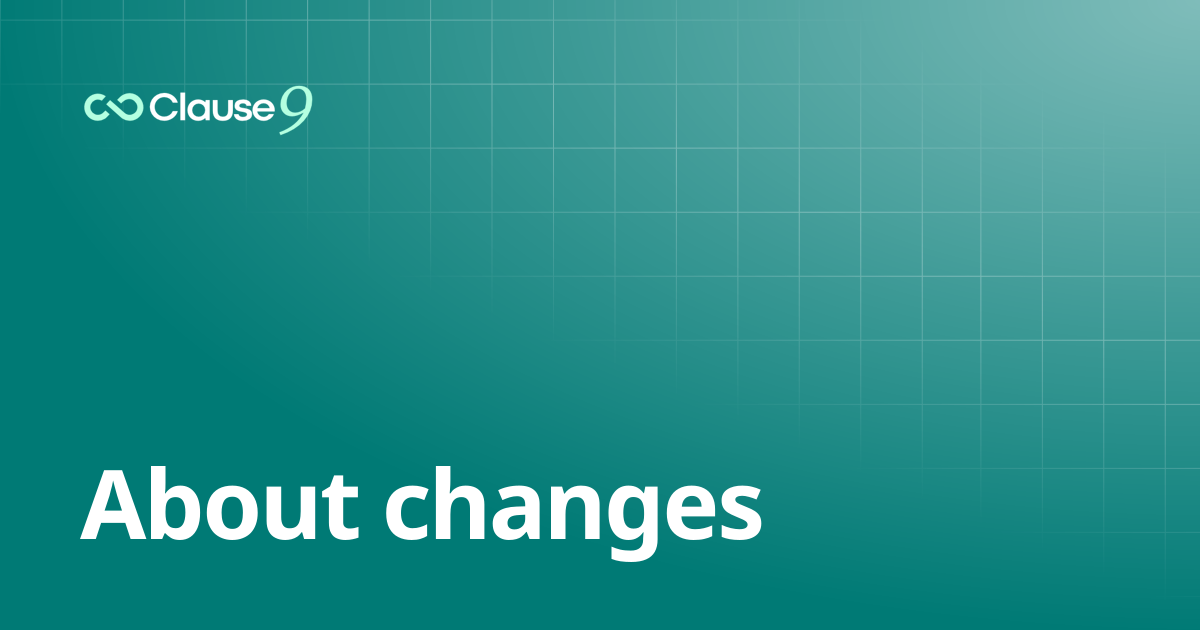 About changes | Clause9