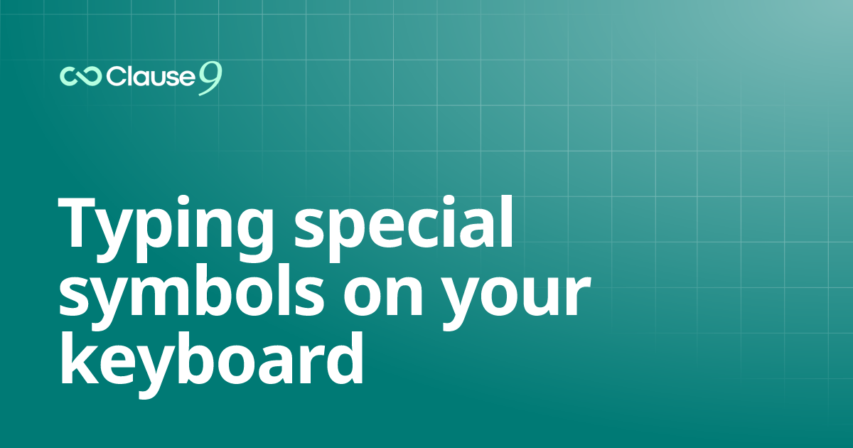 Typing special symbols on your keyboard | Clause9