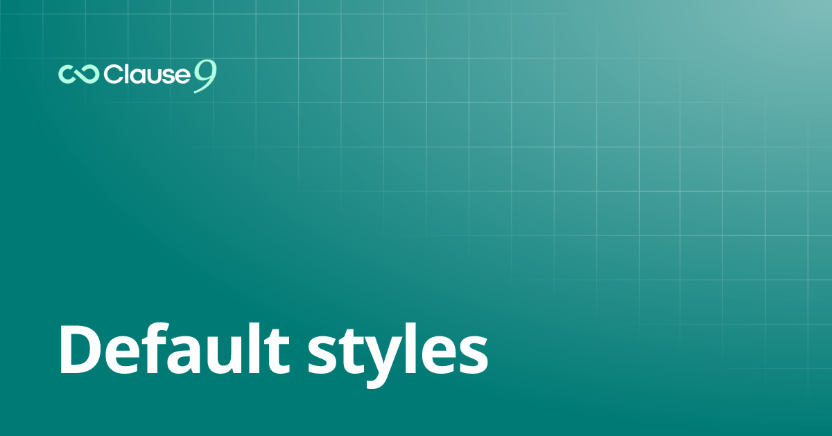 Default styles | Clause9