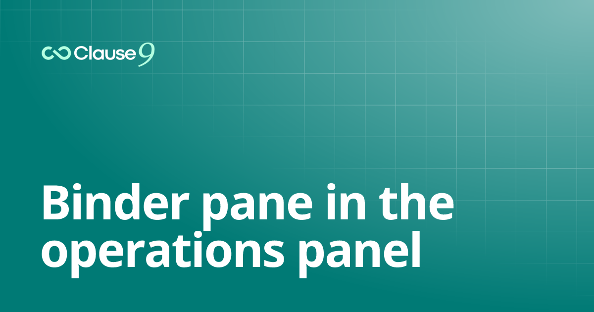 Binder pane in the operations panel | Clause9