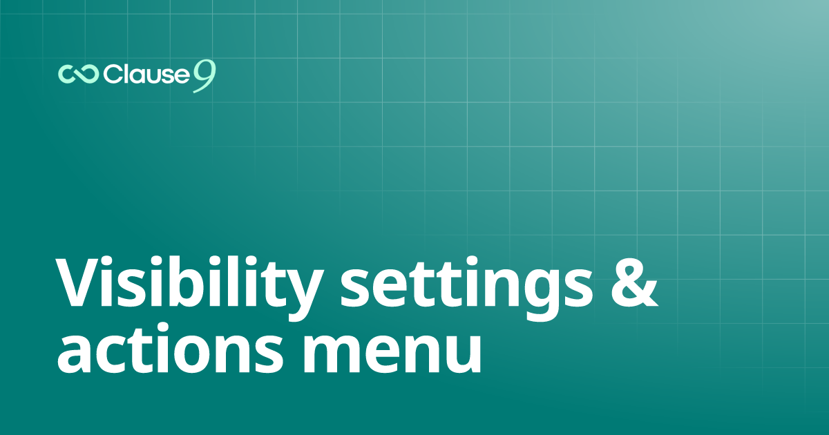 Visibility settings & actions menu | Clause9